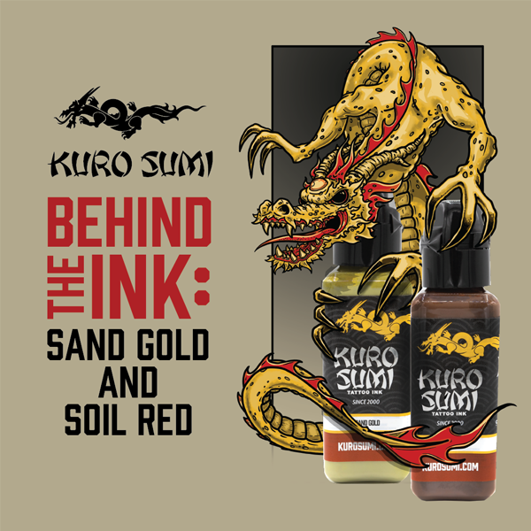 Behind the Ink – Sand Gold & Soil Red – Kuro Sumi Tattoo Ink